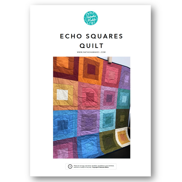 INSTRUCTIONS: 'Echo Squares' Quilt Pattern: PRINTED VERSION – Natasha Makes